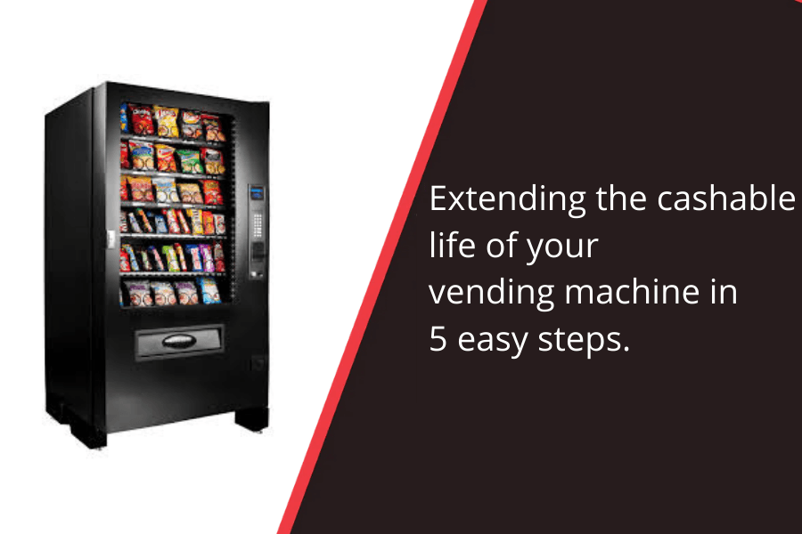 Extending the cashable life of your vending machine in 5 easy steps.