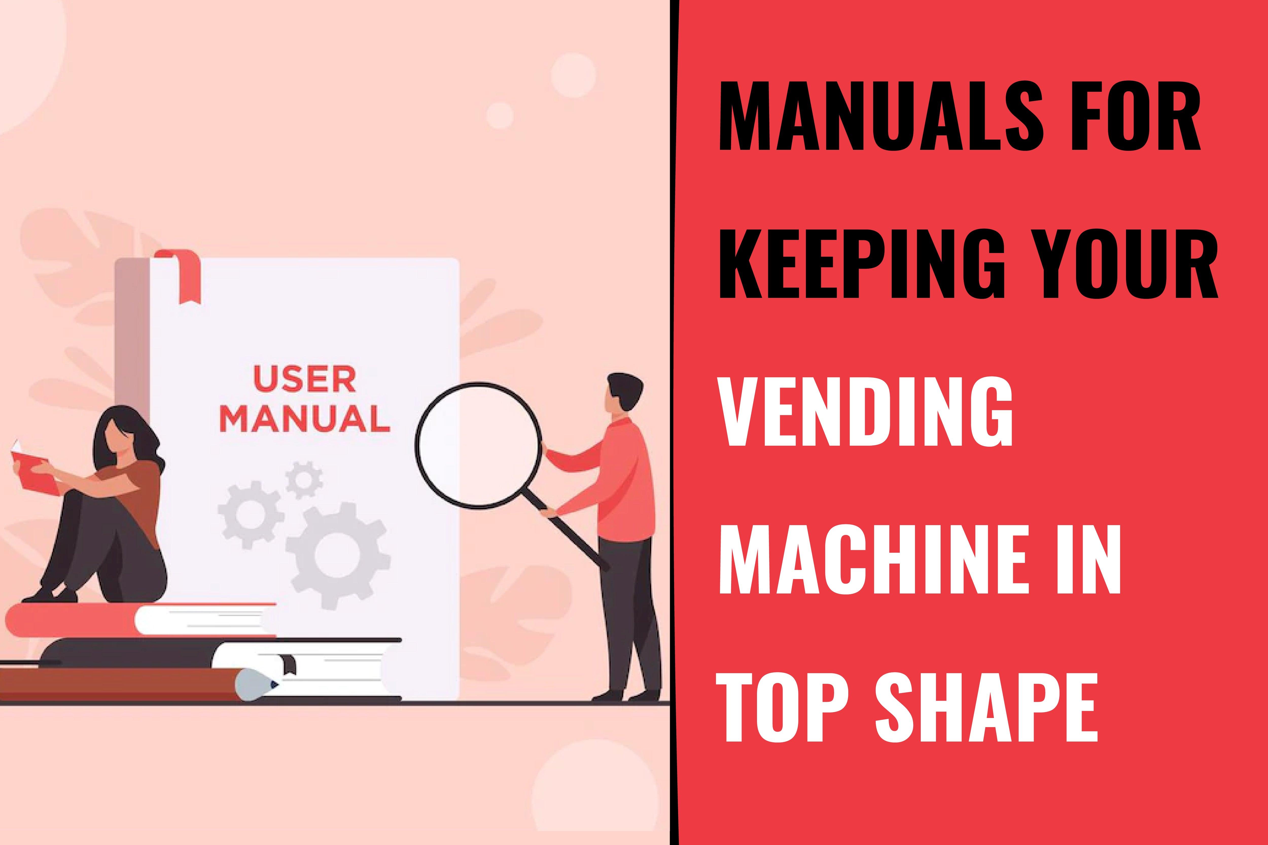 Vending Support: Manuals for Keeping Your Vending Machine in Top Shape