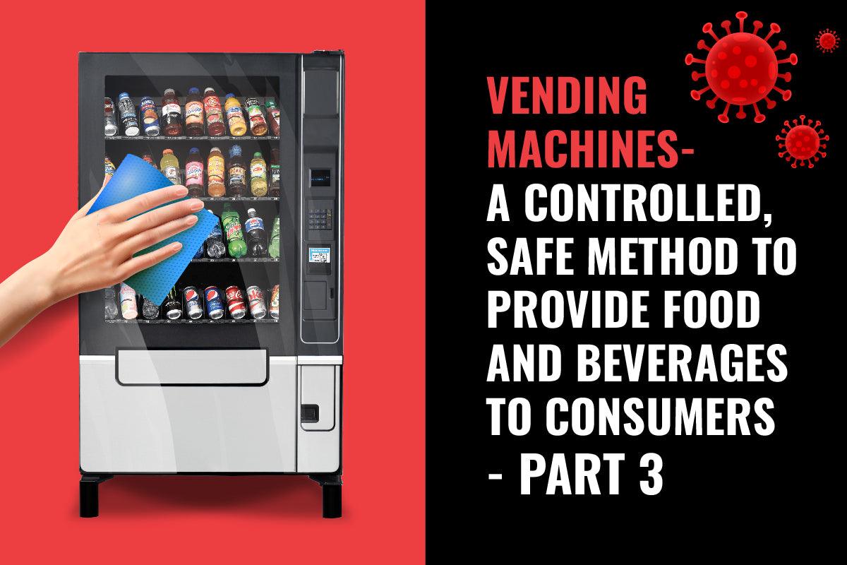 Vending Safety: A Controlled, Safe Method to Provide Food and Beverage