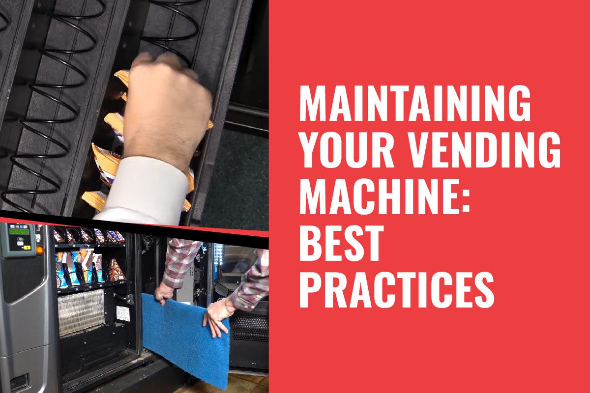 Vending Maintenance: Best Practices for Maintaining Your Vending Machine