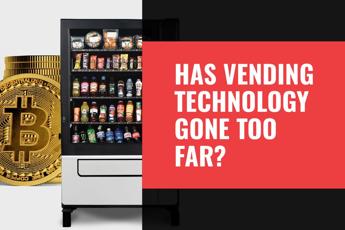 Vending Technology: Has Vending Technology Gone Too Far?