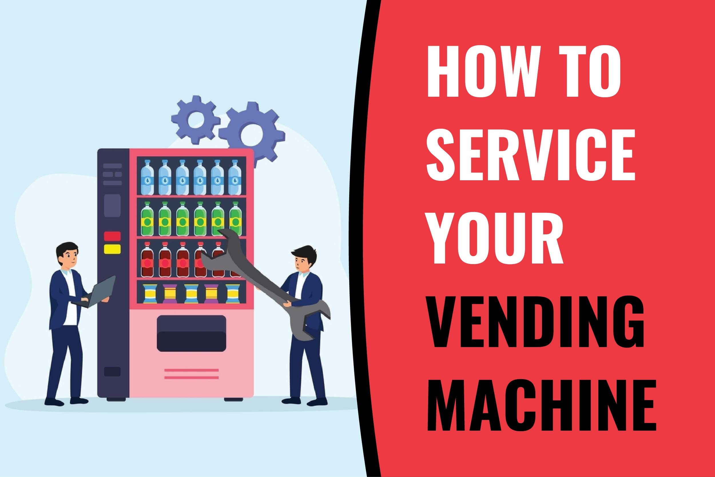 Vending Support: How to Service Your Vending Machine